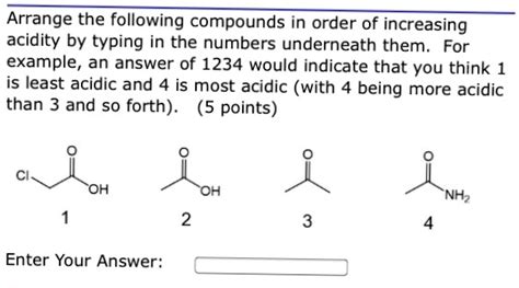 Arrange The Following Compounds In Order Of Increasing Acidity By Typing In The Numbers