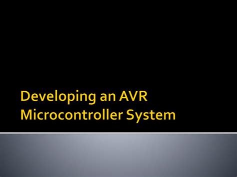 Ppt Developing An Avr Microcontroller System Powerpoint Presentation