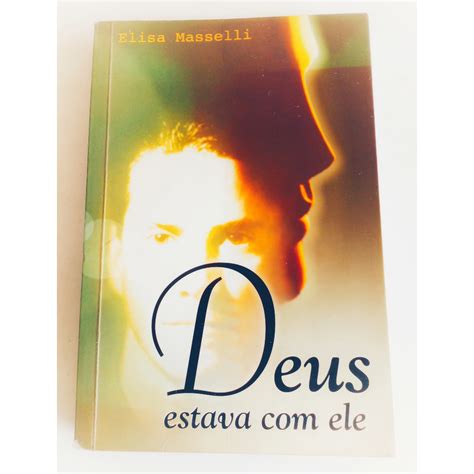 Deus Estava Com Ele Elisa Masselli Shopee Brasil