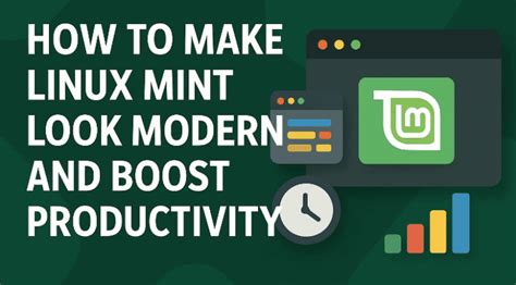 🎨 How To Make Linux Mint Look Modern And Boost Productivity Digital Tech And Productivity Tips