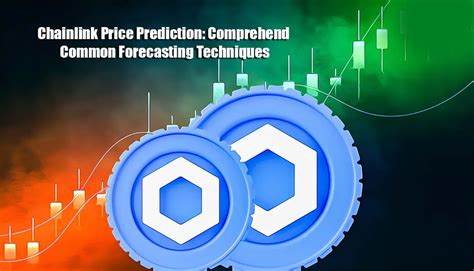 How To Analyze Chainlink Price Prediction With Ease