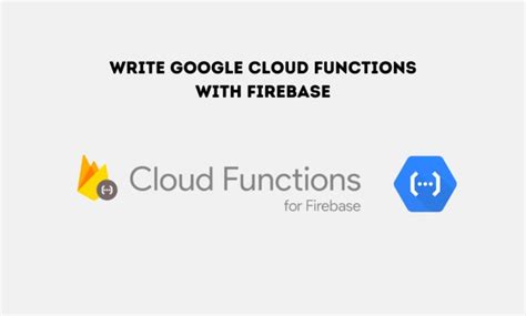 Write Google Cloud Functions With Firebase By Picoder Fiverr