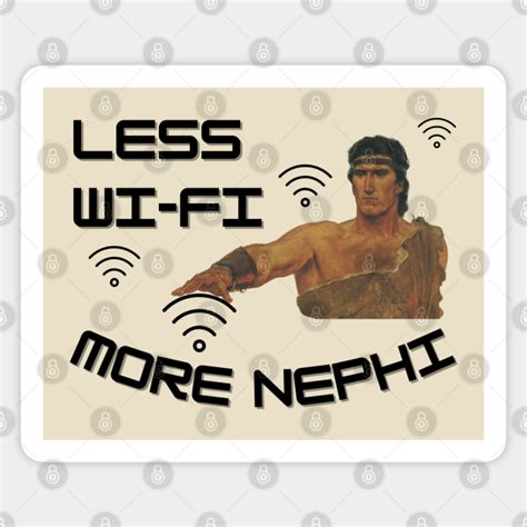 Funny Lds Shirt Less Wi Fi More Nephi Lds Sticker Teepublic