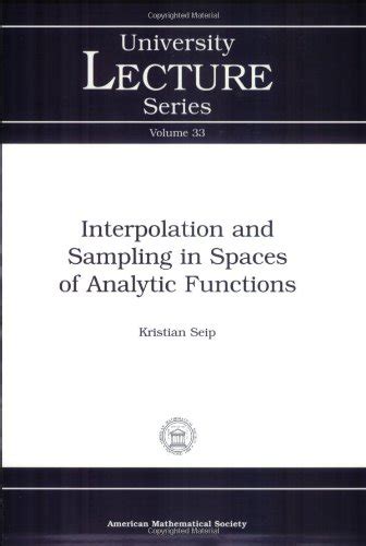 Interpolation And Sampling In Spaces Of Analytic Functions University