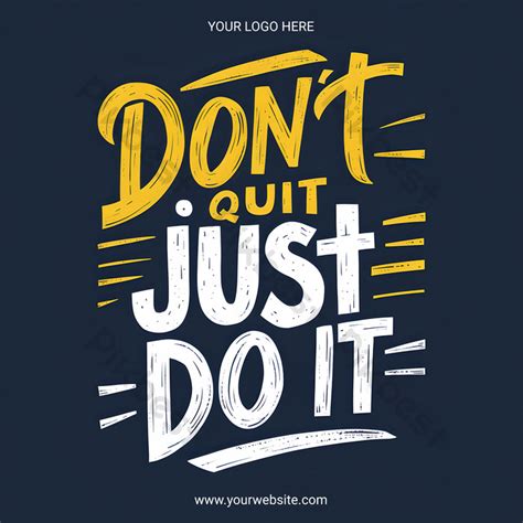 Dont Ouit Just Do It Quotes Psd Free Download Pikbest