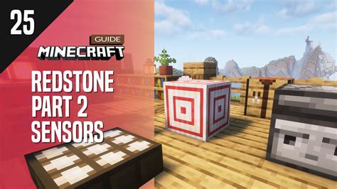 25 Redstone Basics Part 2 Sensors Survival Guide Series Minecraft Java Edition Youtube