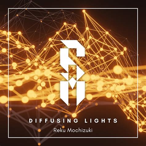 Diffusing Lights Reku Mochizuki