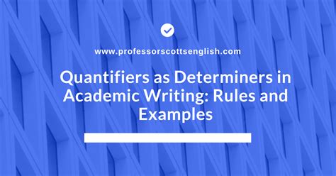 Quantifiers As Determiners In Academic Writing Rules And Examples Professor Scotts English
