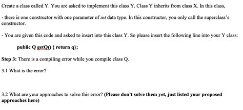 Solved Create A Class Called Y You Are Asked To Implement