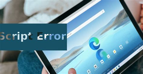 Getting A Script Error In Windows Try These Fixes