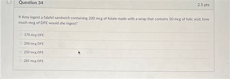 Solved Question 342 5ptsIf Amy Ingest A Falafel Sandwich Chegg