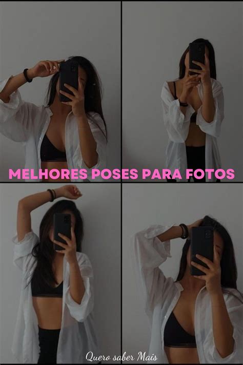 Dicas De Poses Como Tirar Fotos Criativas Como Tirar Fotos Estilosas