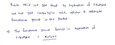 [solved] What Functional Group Is Formed In The Hydration Of 1 Butyne A Course Hero