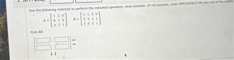 Solved Use The Following Matrices To Perform The Indicated