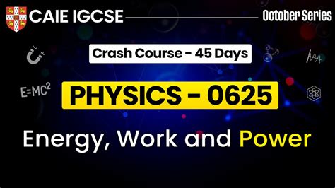 Igcse Physics 0625 Energy Work And Power Cambridge Igcse Physics Igcse Physics Youtube