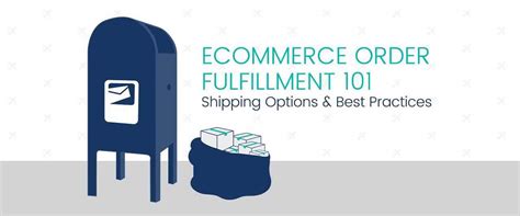 E Commerce Order Fulfillment 101 Shipping Options And Best Practices