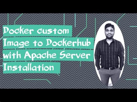 3 Docker Custom Image To Dockerhub With Apache Server Installation