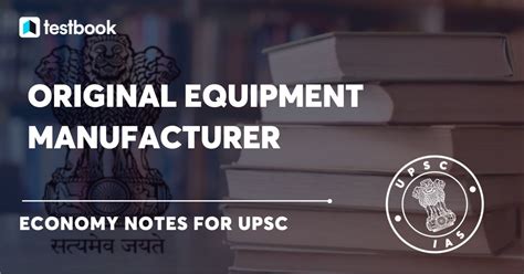 Original Equipment Manufacturer OEM Meaning Characteristics