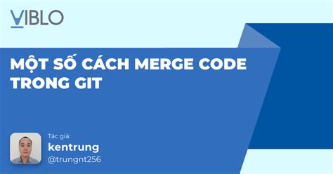 M T S C Ch Merge Code Trong Git Viblo