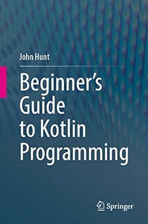 Buy Beginner S Guide To Kotlin Programming Book Online At Low Prices In India Beginner S Guide