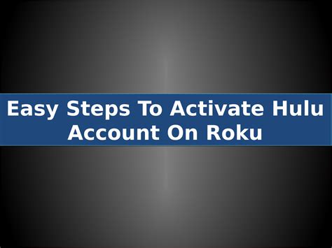 Easy Steps To Activate Hulu Account On Roku