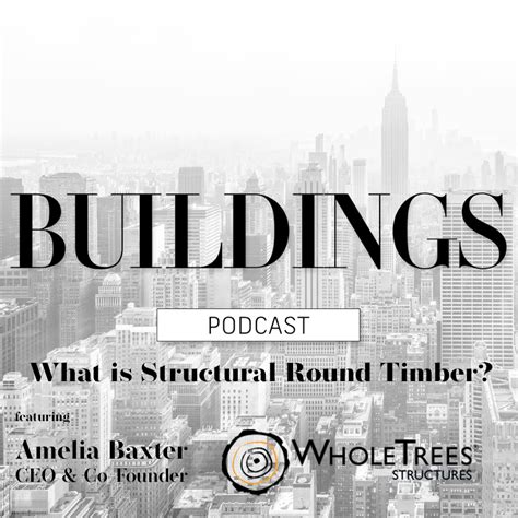 Wholetrees Structures Buildings Podcast What Is Structural Round Timber