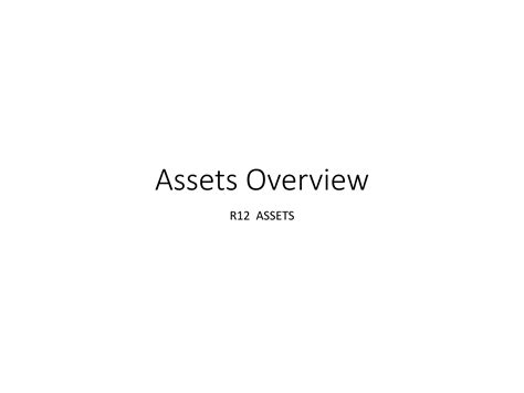 R12 Ebs Oracle Assets Overview Of Assets Ppt