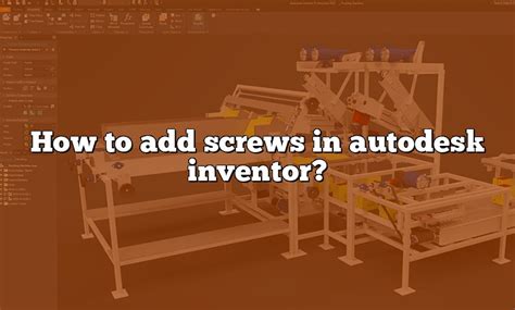 How To Add Screws In Autodesk Inventor Caddikt