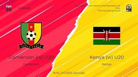 Watch Cameroon W U20 Vs Kenya W U20 11 11 2023 Live Stream And