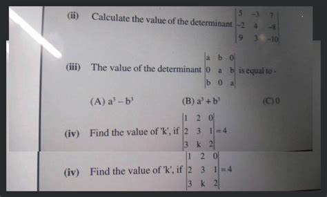 Ii Calculate The Value Of The Determinant ∣∣ 5−29 −343 7−8−10 ∣∣ Iii Ii Calculate The Value Of The Determinant ∣∣ 5−29 −343 7−8−10 ∣∣ Iii
