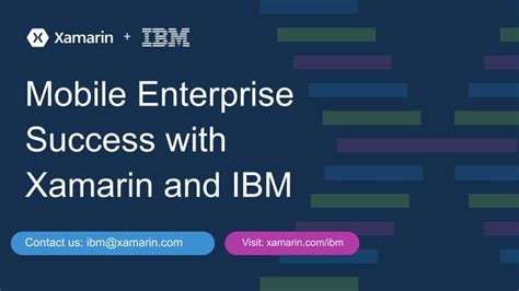 Mobile Enterprise Success With Xamarin And IBM PPT