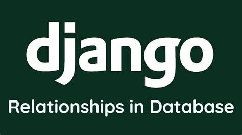 Relationships In Database Django Tutorial Youtube