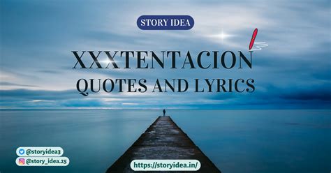 Best Xxxtentacion Quotes And Lyrics Story Idea
