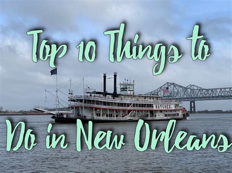 The Top 10 Things To Do In New Orleans La In 2023 New Orleans