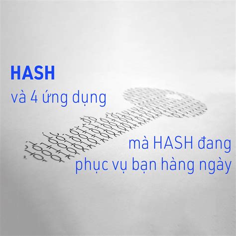 Hash Và 4 ứng Dụng Mà Hash đang Phục Vụ Bạn Hàng Ngày Cộng Đồng Công Nghệ