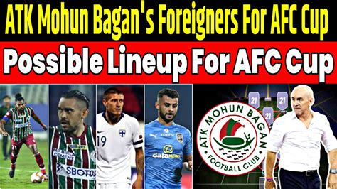 ATK Mohun Bagan FC News Foreigners For AFC Cup Possible 11 AFC
