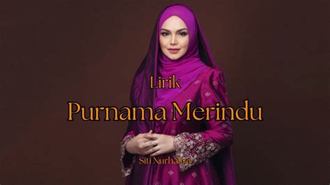 Lirik Lagu Purnama Merindu Siti Nurhaliza Lirik Lagu Melayu