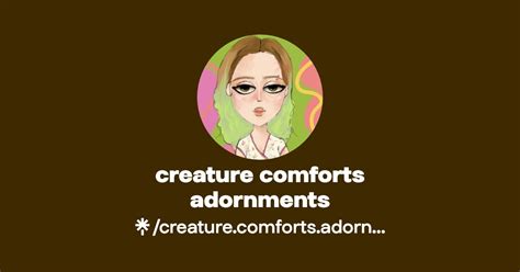 Creature Comforts Adornments Instagram Tiktok Linktree