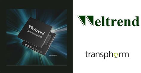Transphorm And Weltrend Collaborate To Launch Integrated Gan System In Package Sip