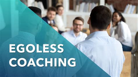 How To Be An Egoless Coach