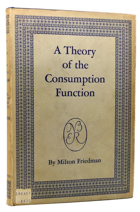 A Theory Of The Consumption Function Milton Friedman First Edition