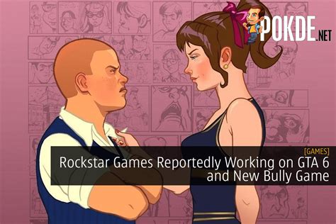 Rockstar Games Reportedly Working On Gta 6 And New Bully Game