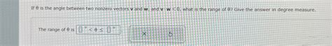 Solved If θ ﻿is The Angle Between Two Nonzero Vectors V ﻿and