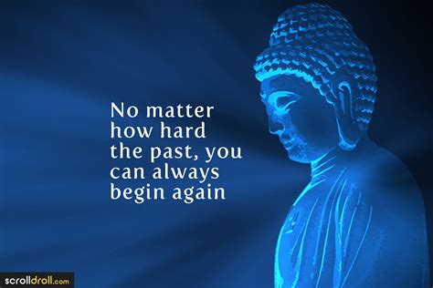 No Matter How Hard The Past Is You Can Always Begin Again Daily Quotes