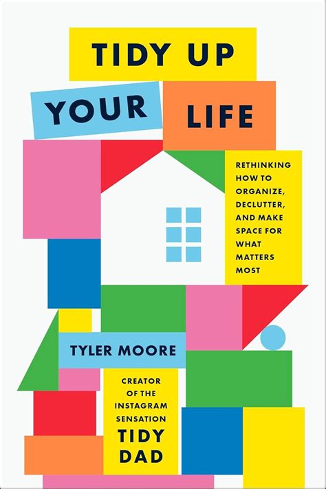 Book Review Tidy Up Your Life By Tyler Moore — My Non Existent Minimalism