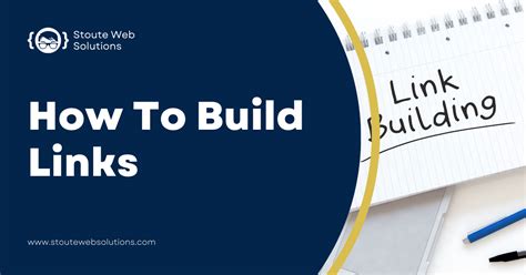 How To Build Links Stoute Web Solutions