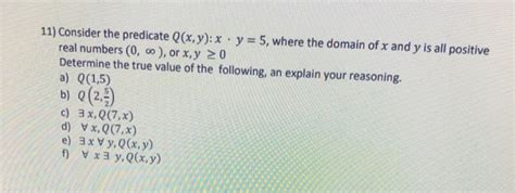 Solved 11 Consider The Predicate Qxy X · Y 5 Where