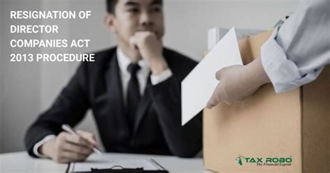 Resignation Of Director Companies Act 2013 Procedure Latest Business And Finance Updates Tax