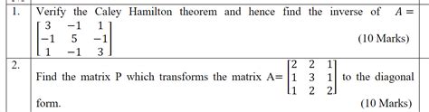 Solved 1 Verify The Caley Hamilton Theorem And Hence Find