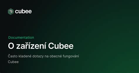 O Zařízení Cubee Cubee Dokumentace